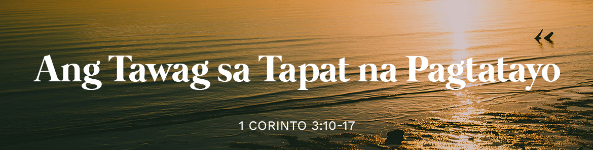 Ang Tawag sa Tapat na Pagtatayo - Grace Fellowship Church Ang Tawag sa Tapat na Pagtatayo - Grace Fellowship Church